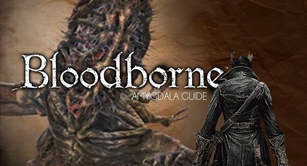 Bloodborne: Der Großartige Amygdala - Boss-Leitfaden