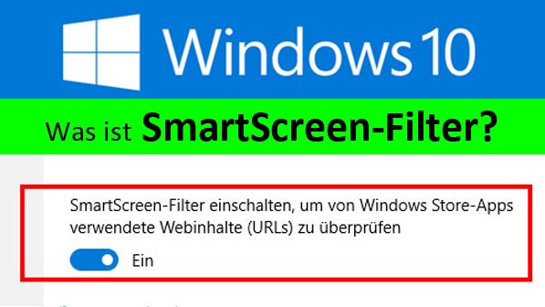 Windows 10: Was ist SmartScreen-Filter? Wie deaktivieren? – So geht's