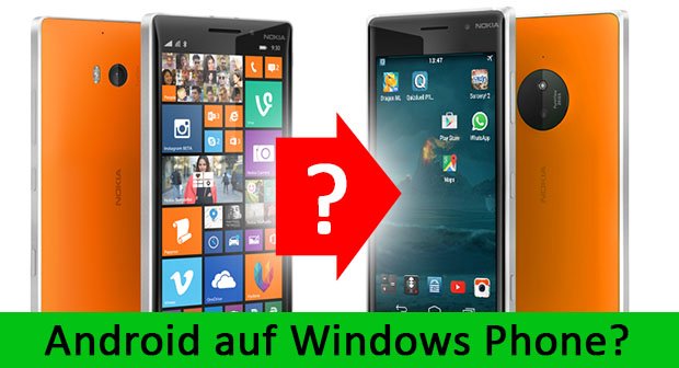 Android auf Windows Phone installieren, und umgekehrt – Geht das?