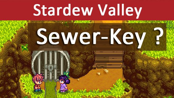 Stardew Valley: Sewer-Key – So bekommt ihr den Schlüssel zur ...