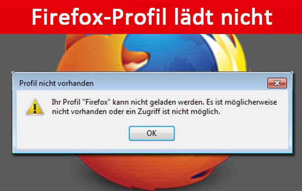 Lösung: Ihr Profil Firefox kann nicht geladen werden – Fehler beheben