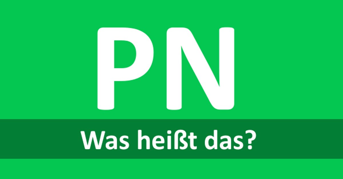 Was heißt PN? Bedeutung der Abkürzung einfach erklärt