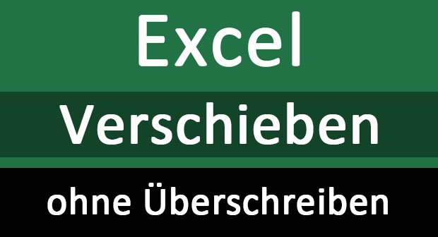 Excel: Zeilen & Spalten verschieben – ohne Ersetzen